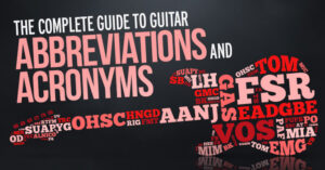 Guitar Acronyms and Abbreviations Explained - Full Glossary