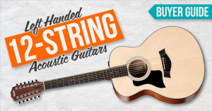 Best Left Handed 12 String Guitars 2026 (For All Budgets)