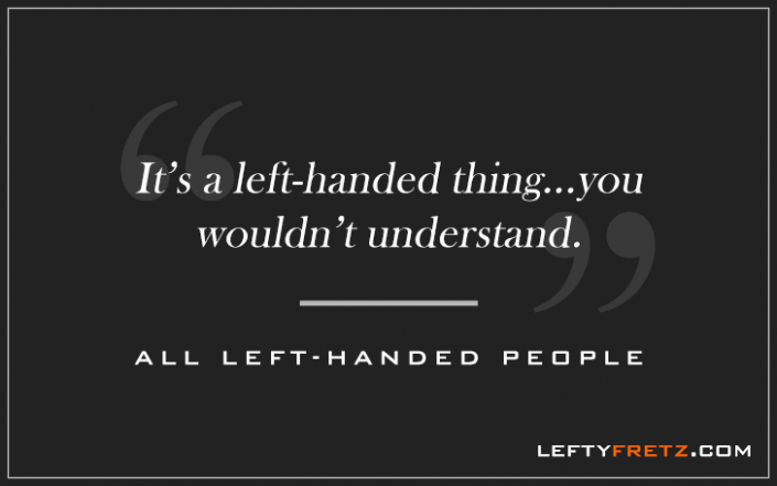14 Inspirational Left Handed Quotes