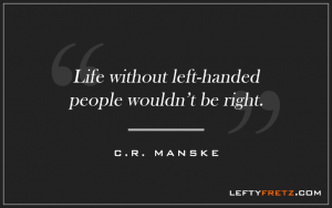 14 Inspirational Left Handed Quotes