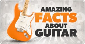 43 Amazing Facts About Guitar (Fun & Bizarre Trivia)