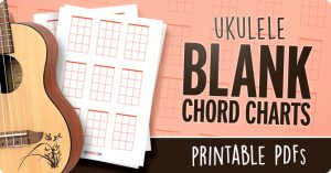 Blank Ukulele Chord Sheets - FREE Printable PDFs