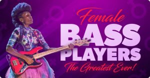 50 Best Female Bass Players Past & Present